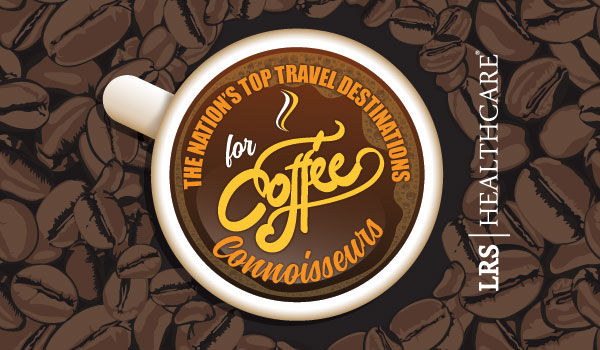 The Nation’s Top Travel Destinations for Coffee Connoisseurs