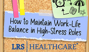 Maintain Work-Life Balance in High-Stress Roles